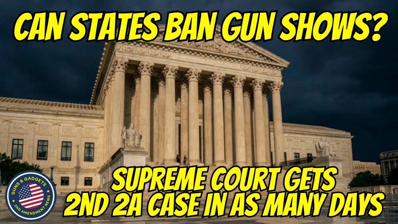 Can States Ban Gun Shows? Supreme Court Gets 2nd 2A Case In As Many ...