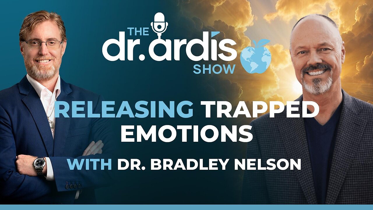 The Dr. Ardis Show | Releasing Trapped Emotions Dr. Bradley Nelson ...